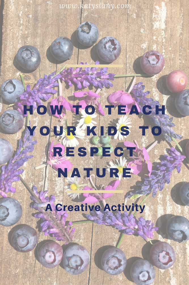 How to teach your kids respect for nature