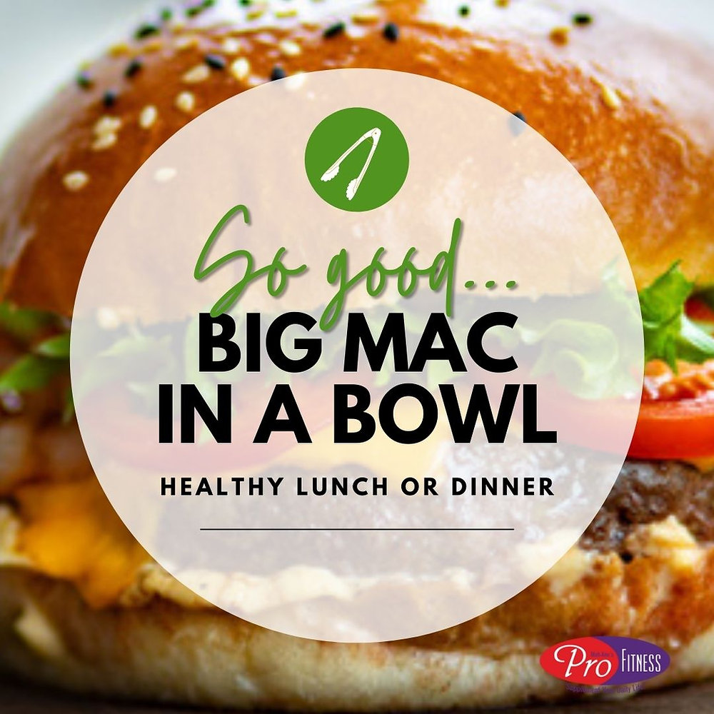 Healthy Big Mac in a Bowl