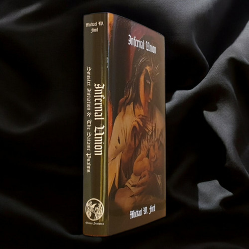 Infernal Union: Sinister Initiation & The Satanic Psalms – Michael W ...