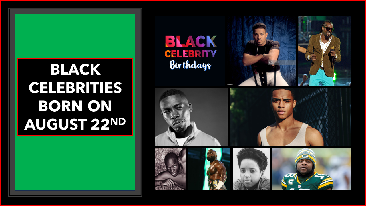August 22 | Black Celebrities Birthdays