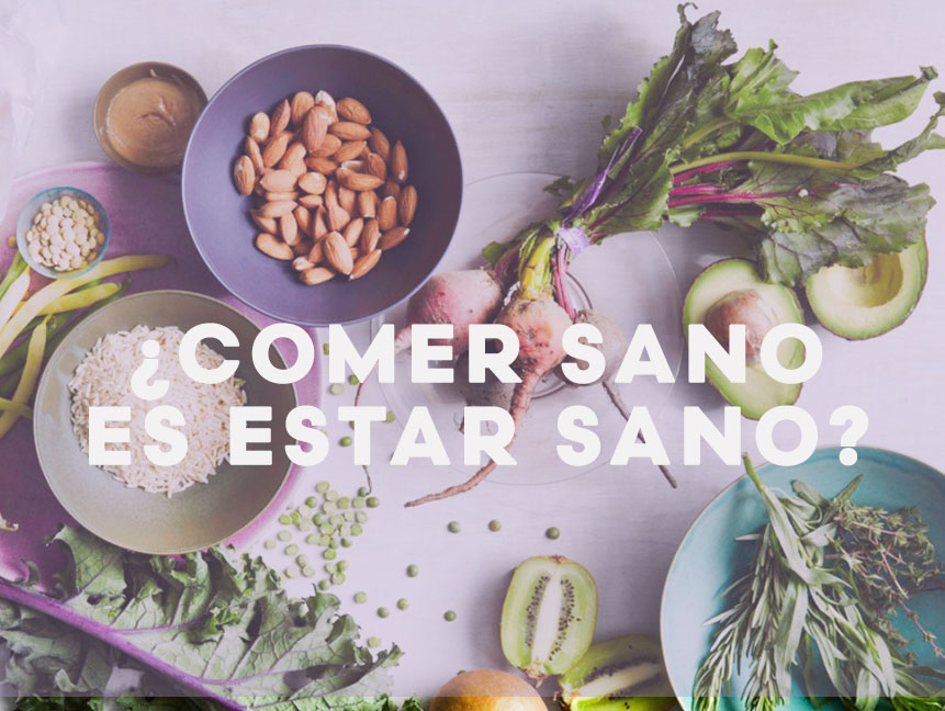 ¿Comer sano significa estar sano?