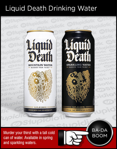 Liquid Death Drinking Water | stupidiotic 2021