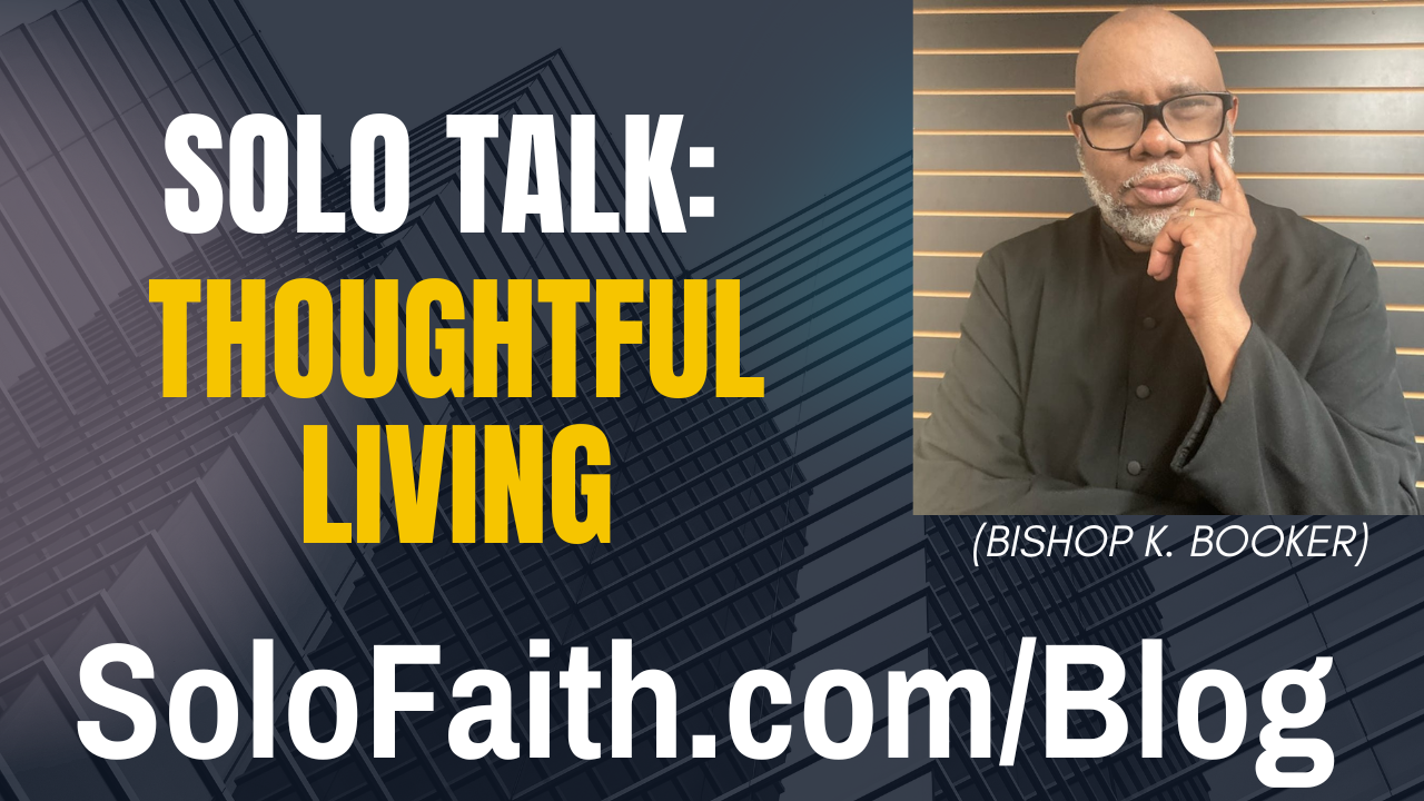 Thoughtful Living By Bishop K. Booker