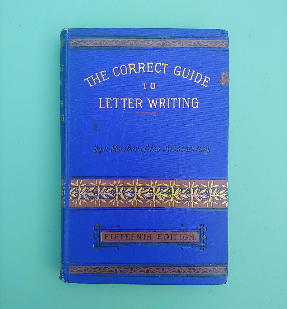 Writing Through the Decades: "The Correct Guide to Letter Writing" (1890s)