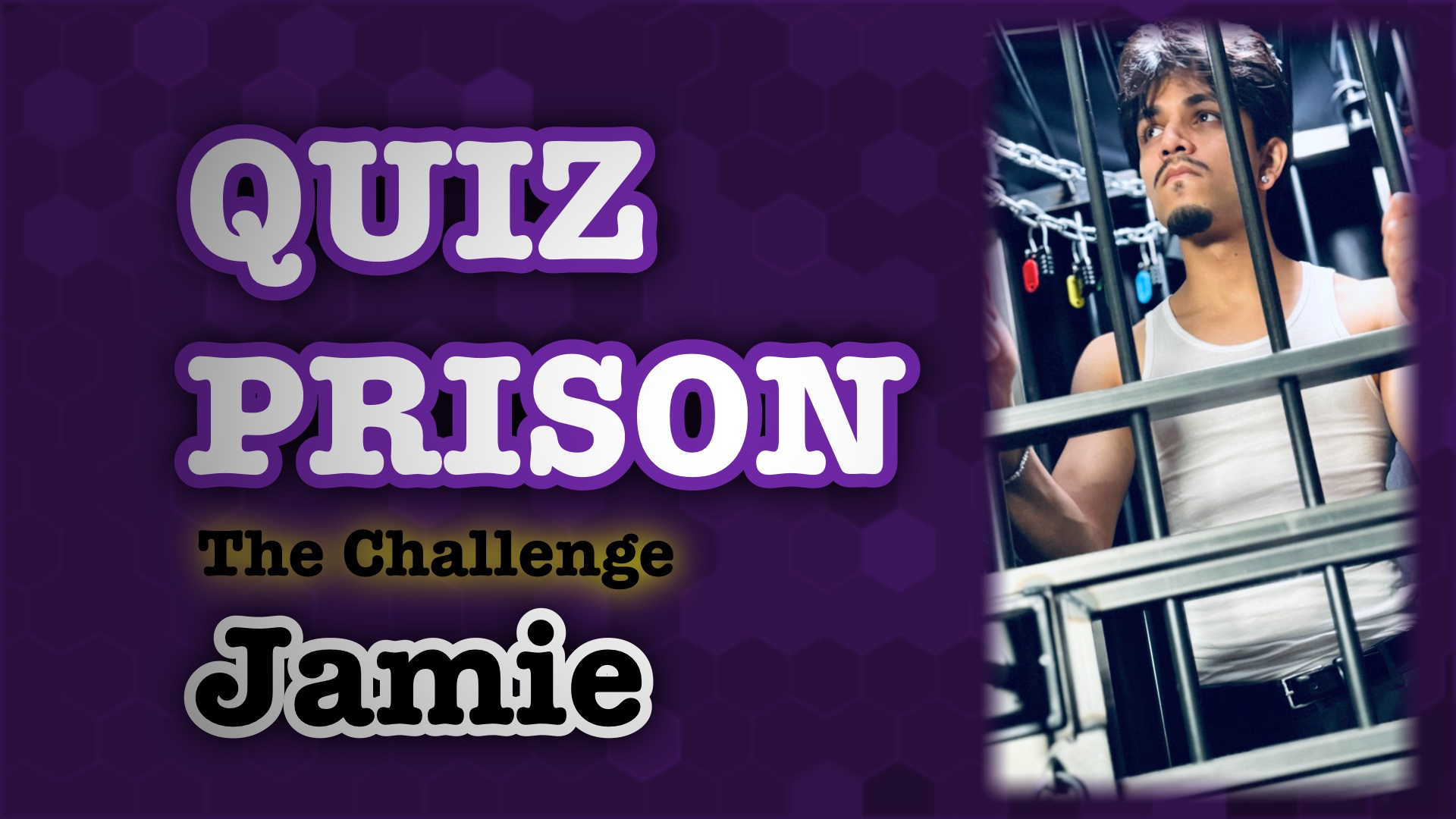 QUIZ PRISON Jamie: Challenge