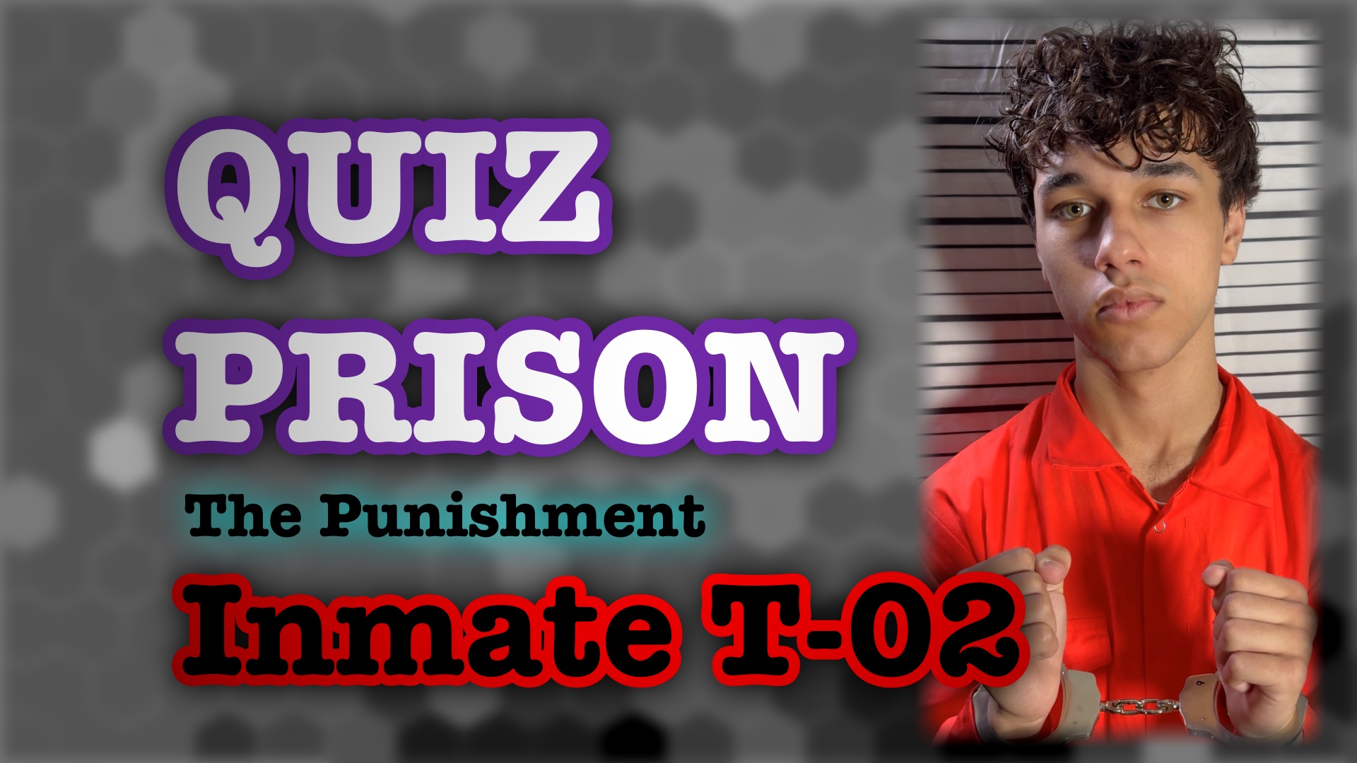 QUIZ PRISON Inmate T-02: Punishment