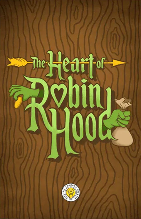 REVIEW: THE HEART OF ROBIN HOOD—The Electric Company Theatre @ The Muck