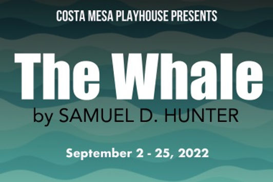 REVIEW: “THE WHALE” by SAMUEL D. HUNTER — Costa Mesa Playhouse
