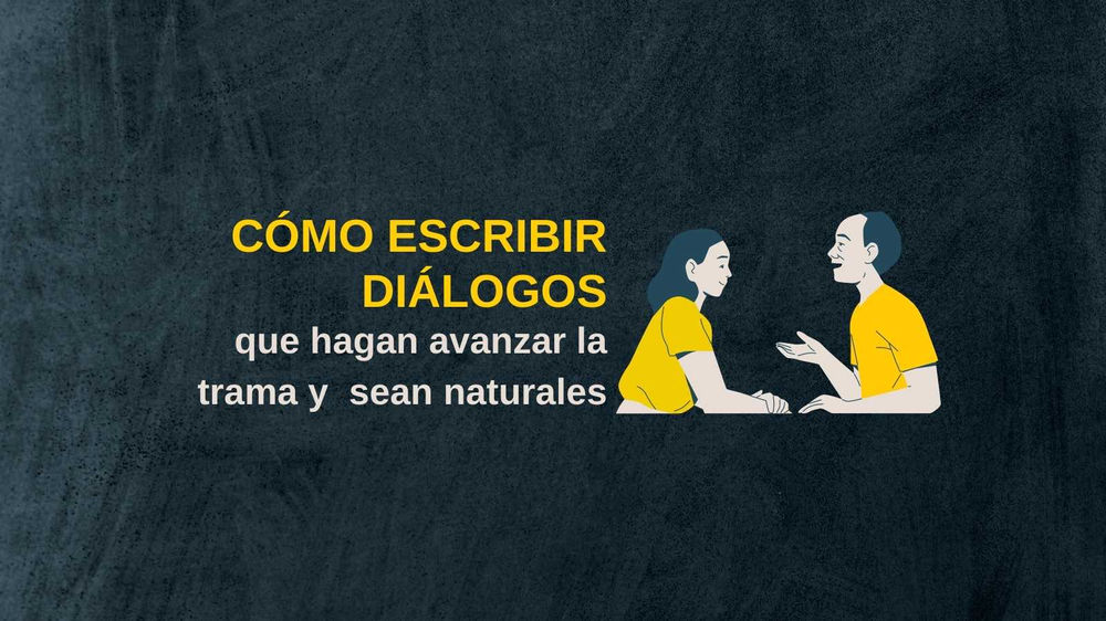 Cómo escribir buenos diálogos