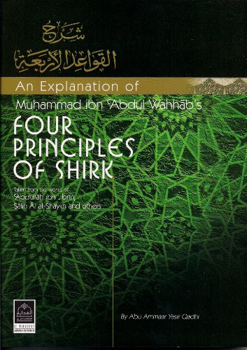 An Explanation of Muhammad Ibn Abdul Wahhab's Four Principles of Shirk ...