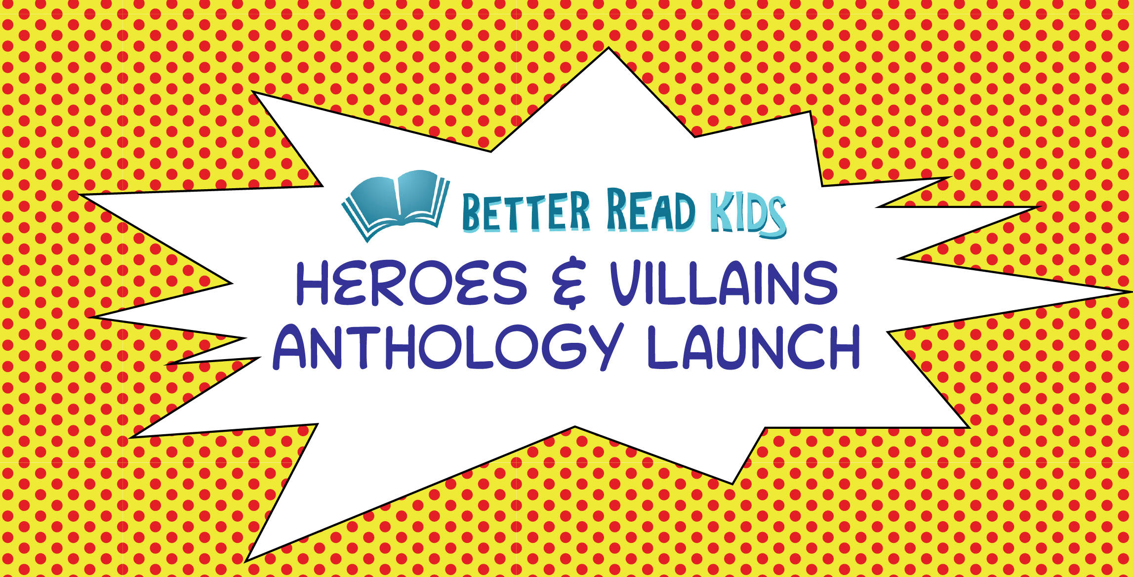 Heroes & Villains Writing Anthology Launch | Better Read Events