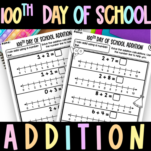 100th Day of School Addition Worksheets | Crayon Lane Teach