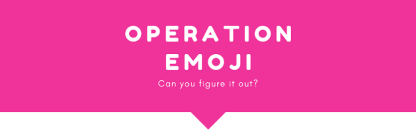 Operation Emoji