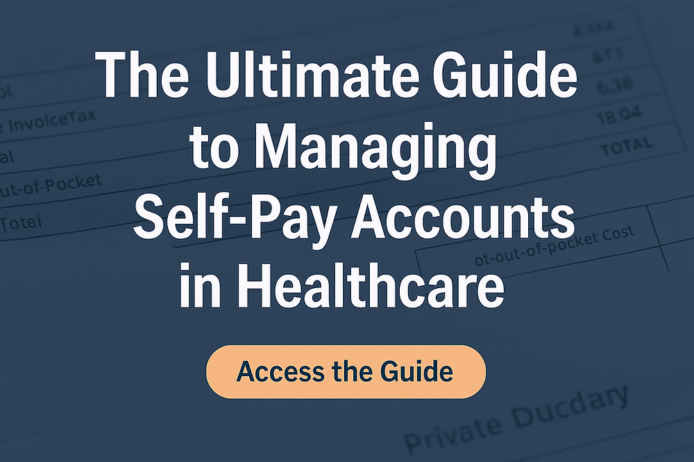 The Ultimate Guide to Managing Self-Pay Accounts in Healthcare