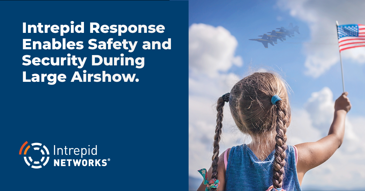 Intrepid Response Enables Safety and Security During Large Airshow ...