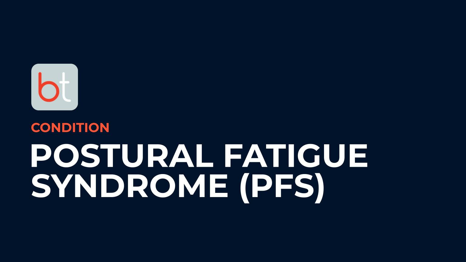 Postural Fatigue Syndrome (PFS) Podcasts