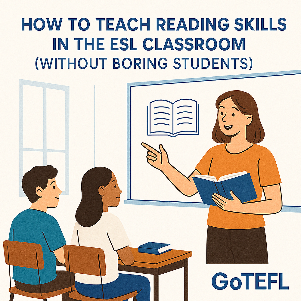 How to Teach Reading Skills in the ESL Classroom (Without Boring Students)