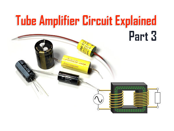 Tube Amplifiers Explained, Part 3: Common Components