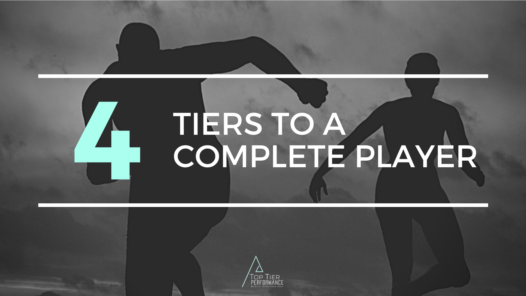 4 Tiers to a Complete Player