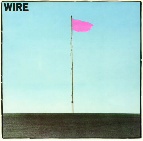 WIRE - PINK FLAG | rivalrecords