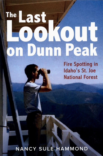 The Last Lookout on Dunn Peak | lchs-history