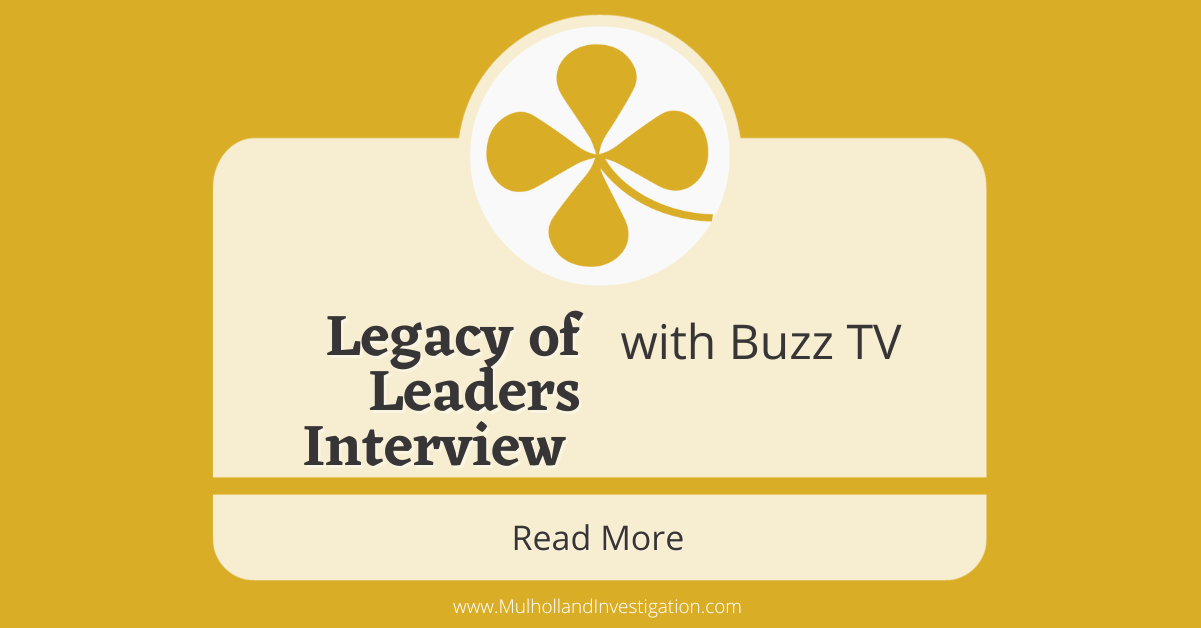 Legacy of Leaders Interview with Buzz TVMulholland Investigation