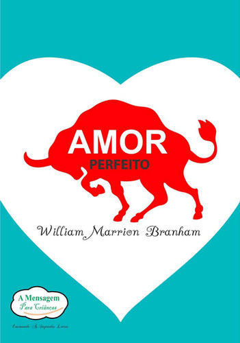 Amor Perfeito dos Sermões de William Branham