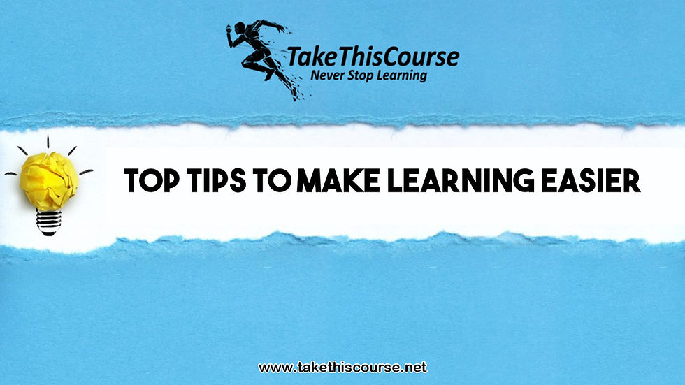 Top tips to make learning easier