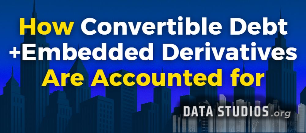 How Convertible Debt and Embedded Derivatives Are Accounted for under ...