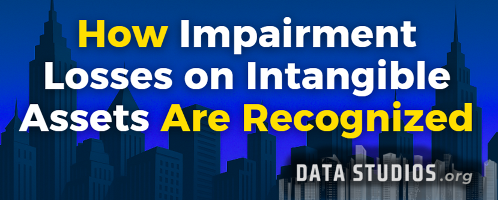 How Impairment Losses on Intangible Assets Are Recognized in the Income ...