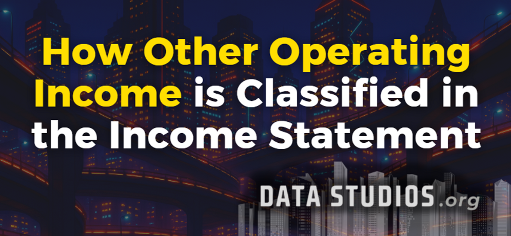 How Other Operating Income Is Classified in the Income Statement