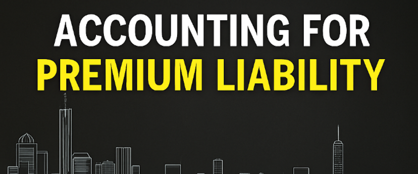 Accounting for Premium Liability: Recognition, Measurement, and ...