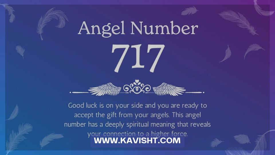 717 Angel Number Revealed: The Ultimate Guide to Positive Life ...