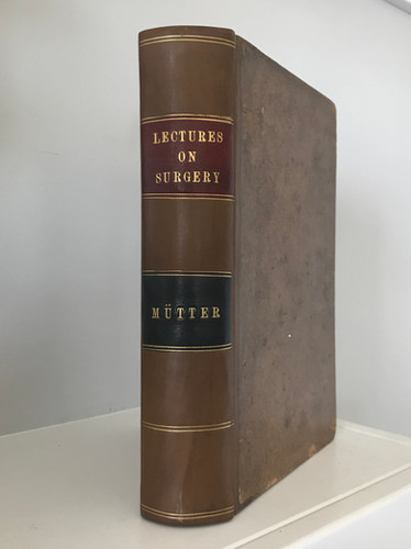 Liston (& Mutter), Lectures on the Operations of Surgery, 1846 ...
