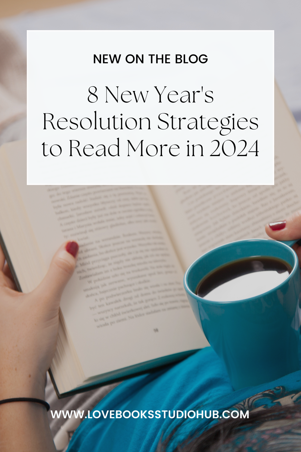 8 New Year's Resolution Strategies to Read More in 2024