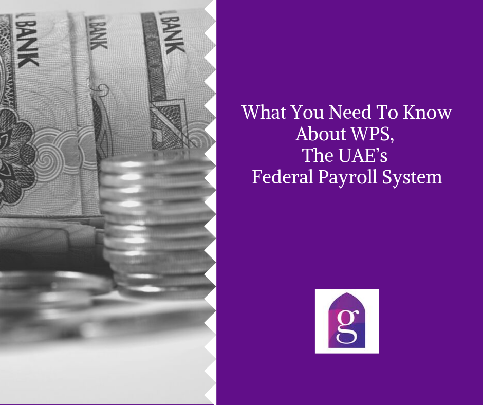 What You Need To Know About WPS, The UAE’s Federal Payroll System