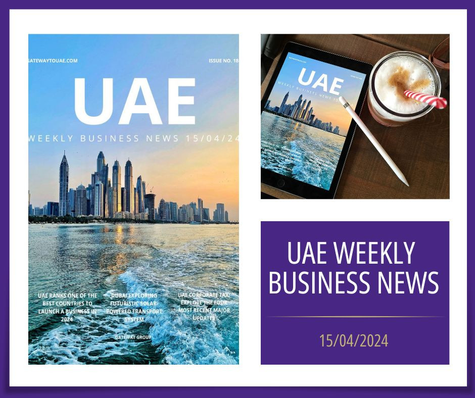 UAE Weekly Business News 15/04/2024 | Gateway Group