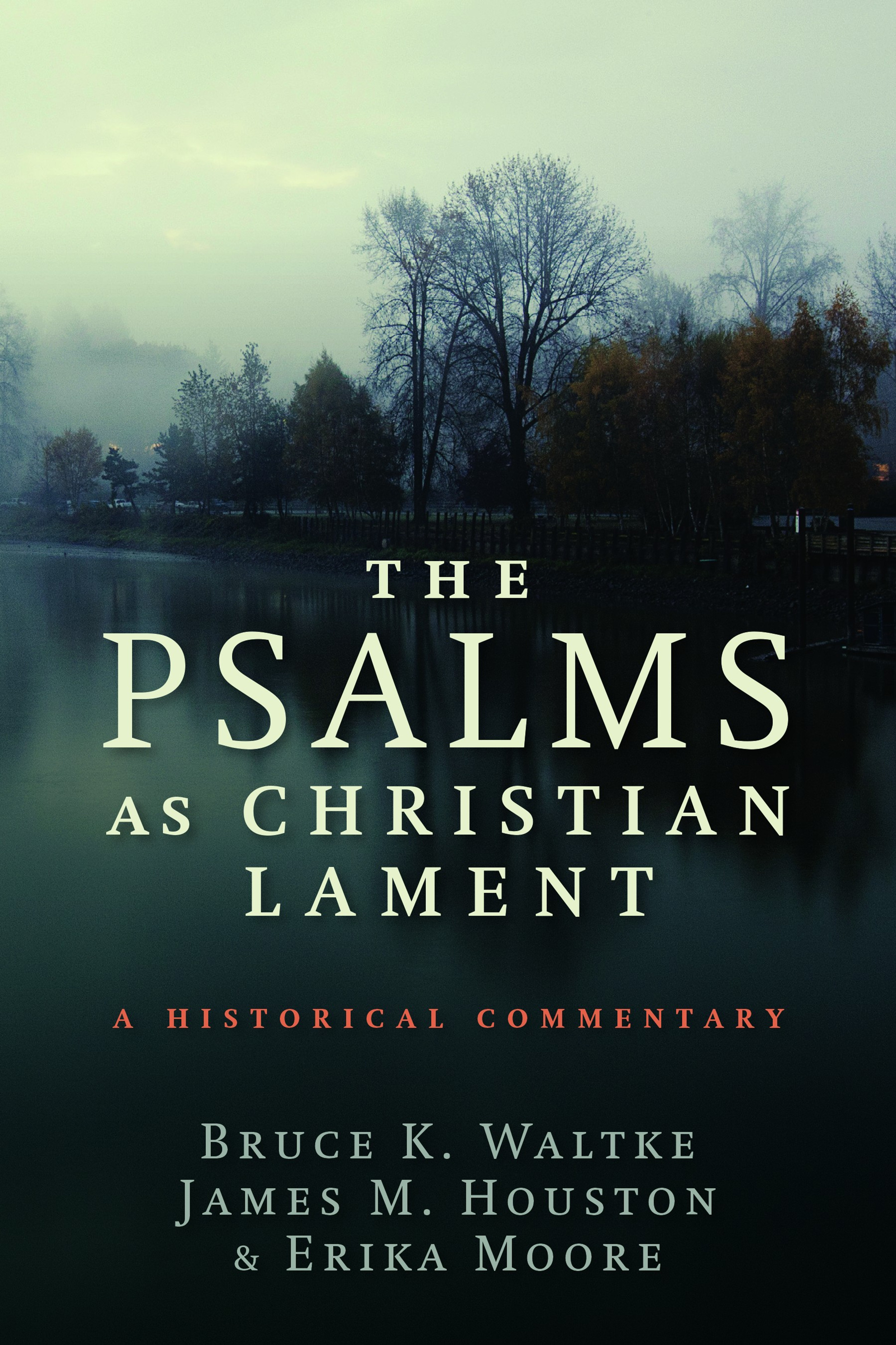 The Psalms as Christian Lament | James M. Houston