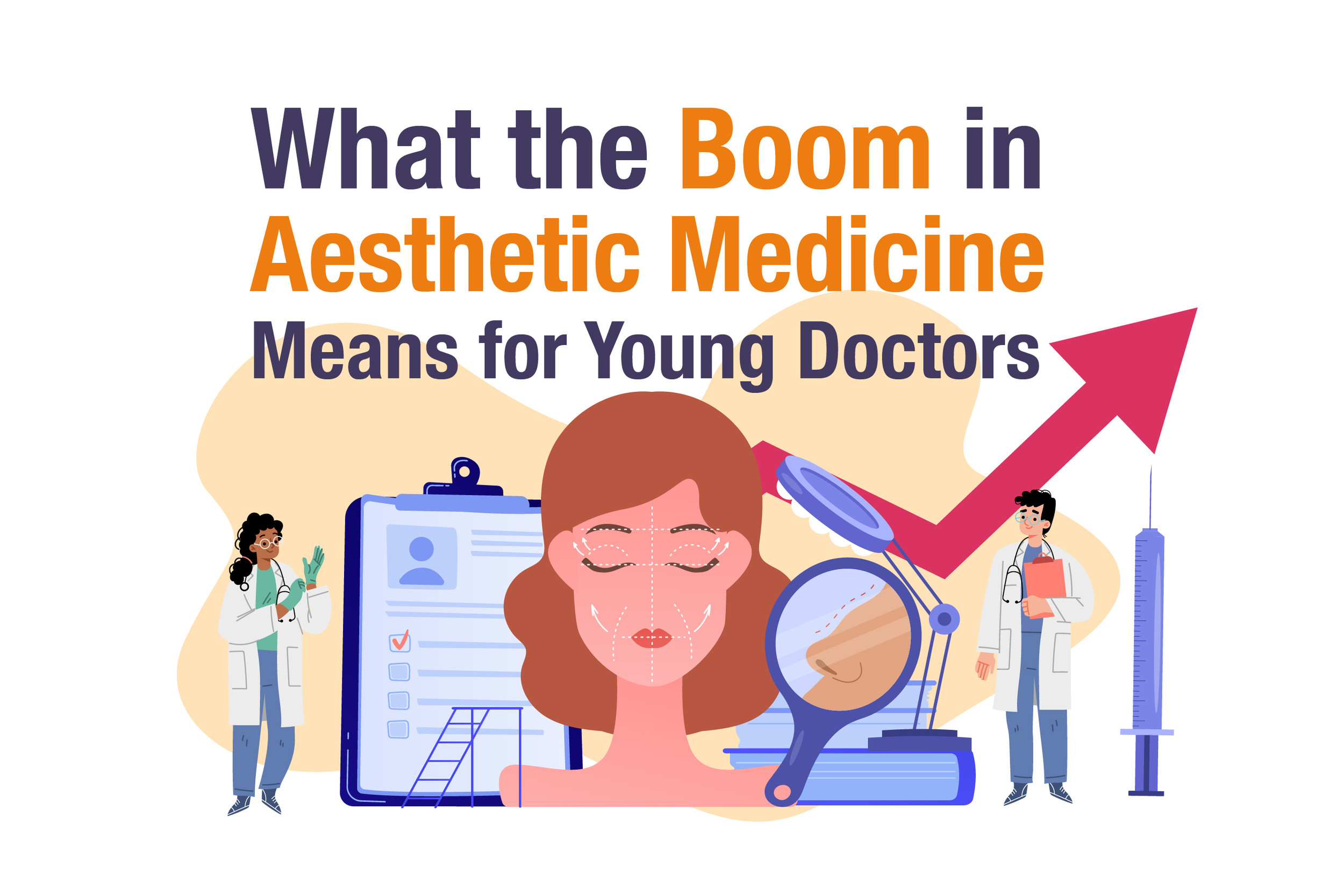 What the Boom in Aesthetic Medicine Means for Young Doctors