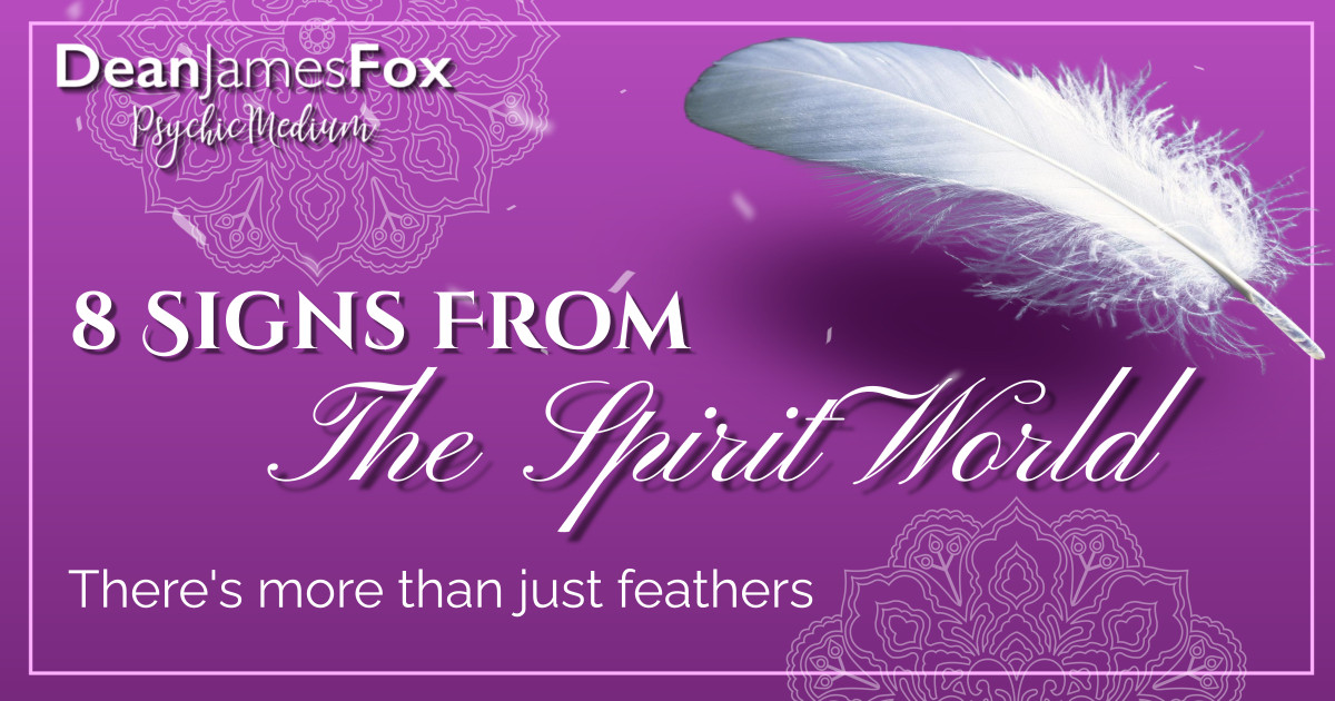 Top 8 Signs that the Spirit World is Communicating with You