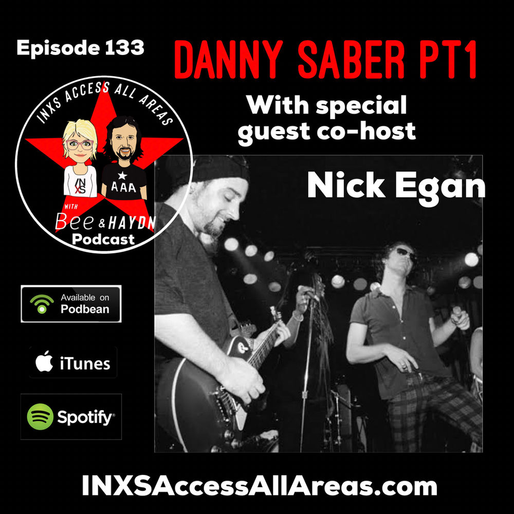 Episode 133: Danny Saber Part 1 with Special Host Nick Egan