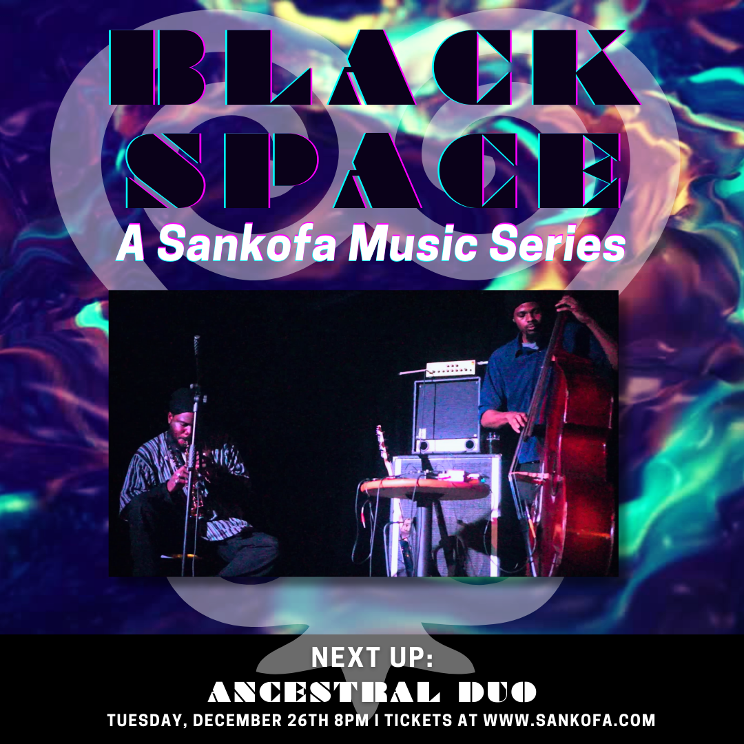 Black Space: A Sankofa Music Series Ft. Ancestral Duo | sankofa-dc