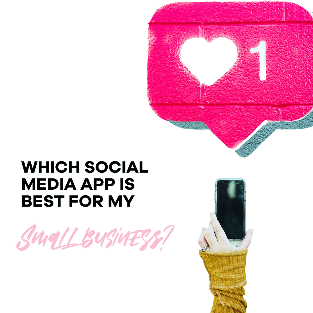 Which Social Media App Is Best For My Small Business which-social-media-app-is-best-for-my-small-business