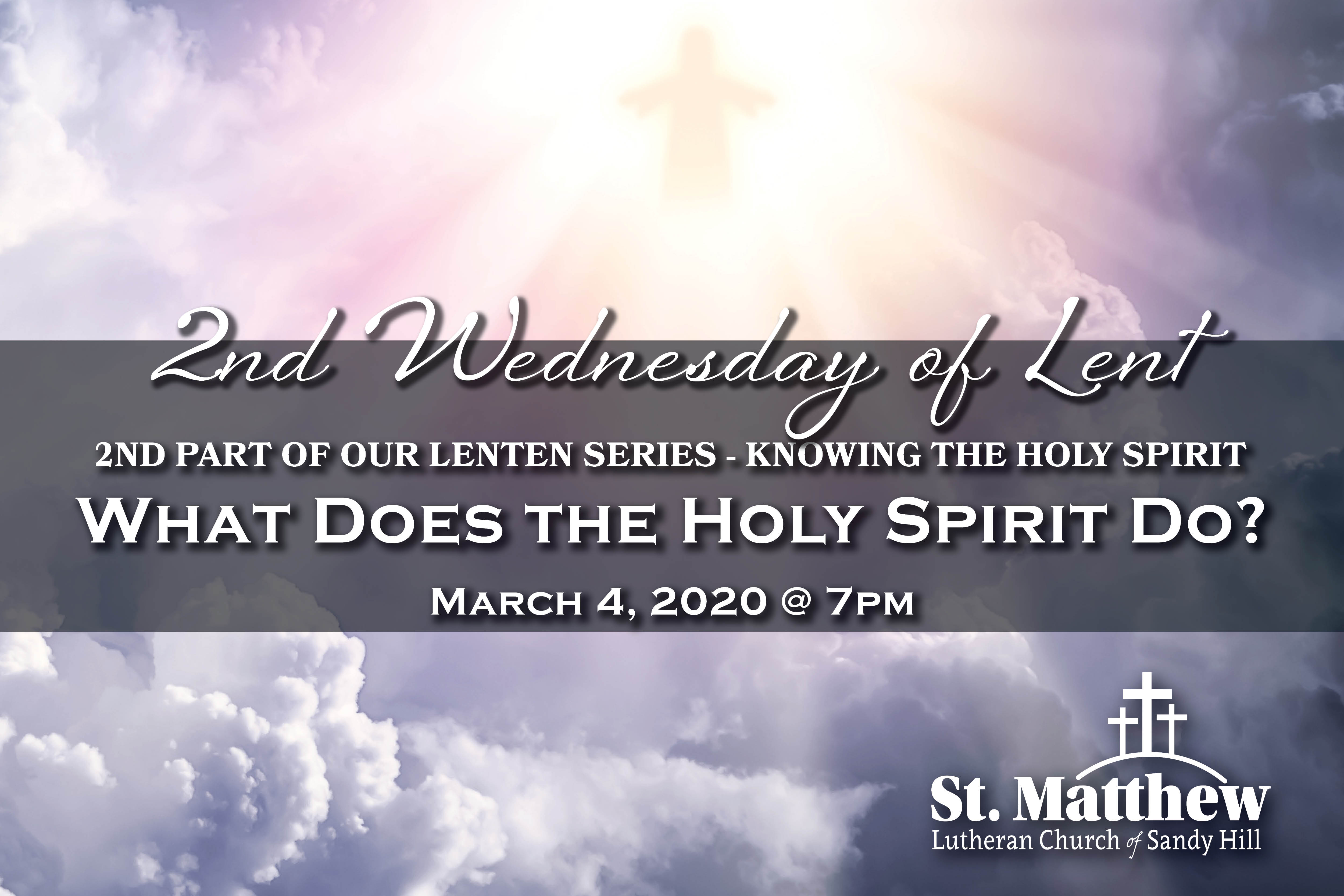 2nd Wednesday of Lent - "What Does the Holy Spirit Do?"