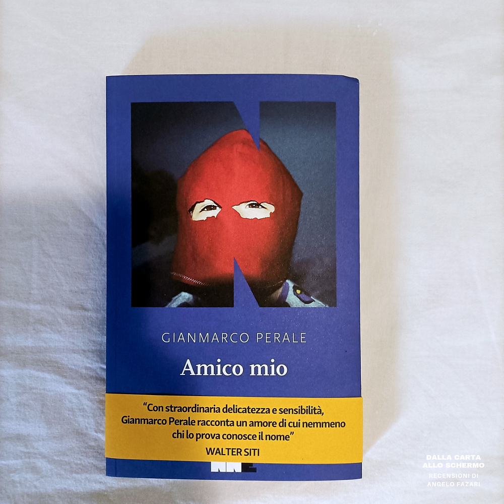RECENSIONE: Amico mio (Gianmarco Perale)