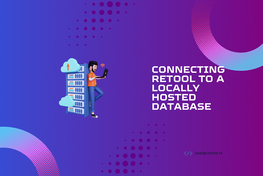 Connecting Retool To A Locally Hosted Database