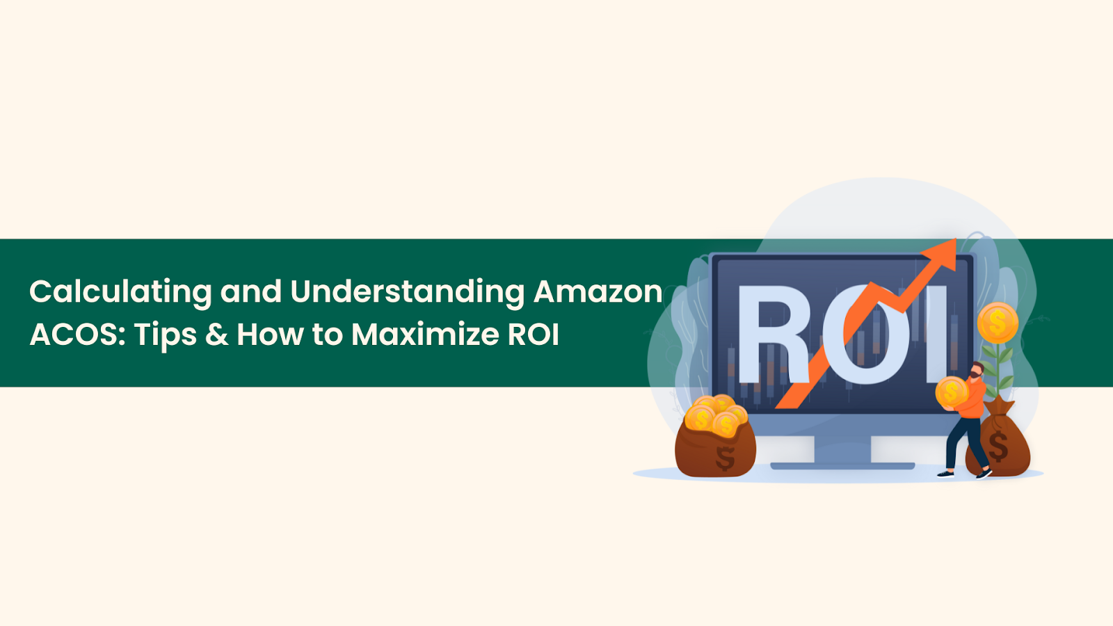 Calculating and Understanding Amazon ACOS: Tips and How to Maximize ROI