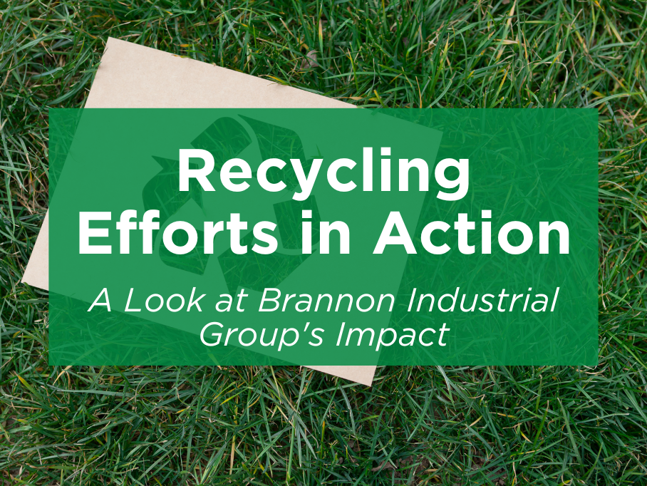 Brannon Industrial Group's Recycling Efforts: Creating a Sustainable ...