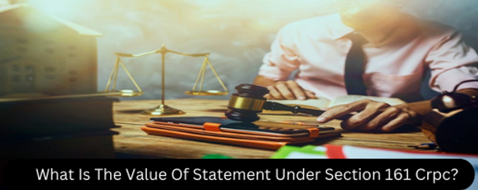 What Is The Value Of Statement Under Section 161 Crpc?