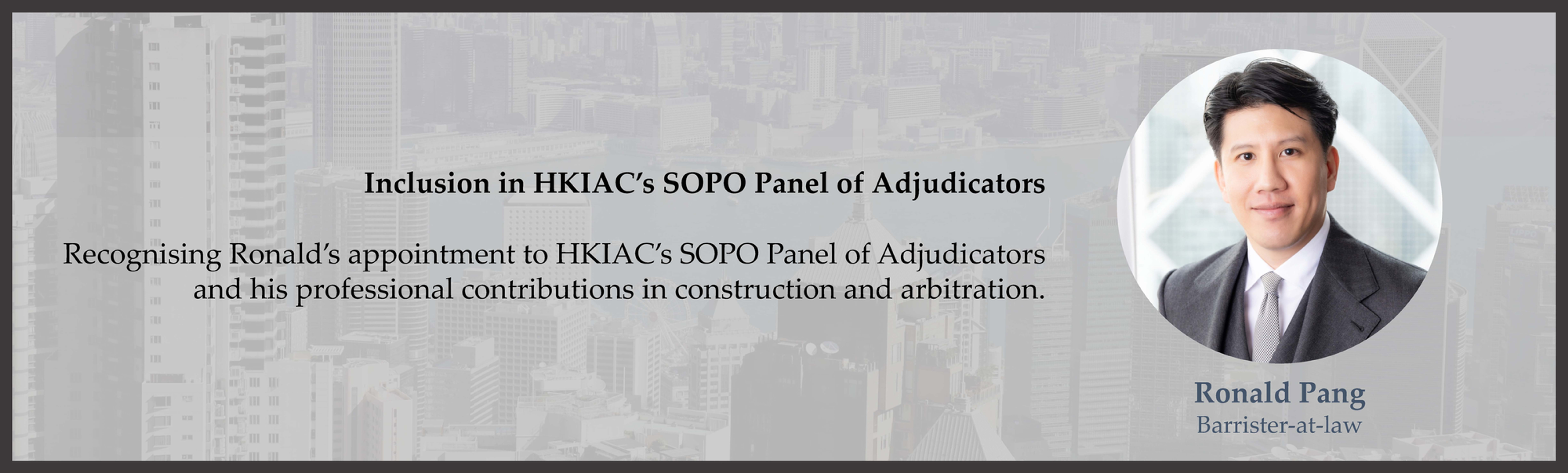Inclusion of our member on HKIAC's SOPO Panel of Adjudicators ...